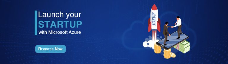 Azure for Startup/Launch your Startup with Microsoft Cloud-Hyderabad